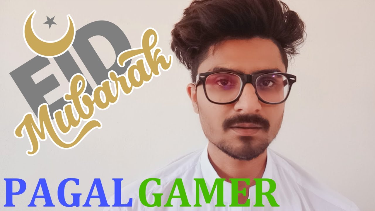 Eid Mubarak From | Pagal Gamer - YouTube