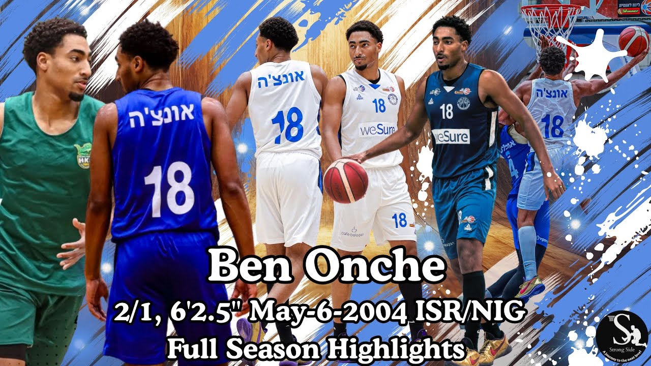 Ben Onche, 2/1, 6'2.5'', May-6-2004, ISR/NIG, Full Season Highlights ...