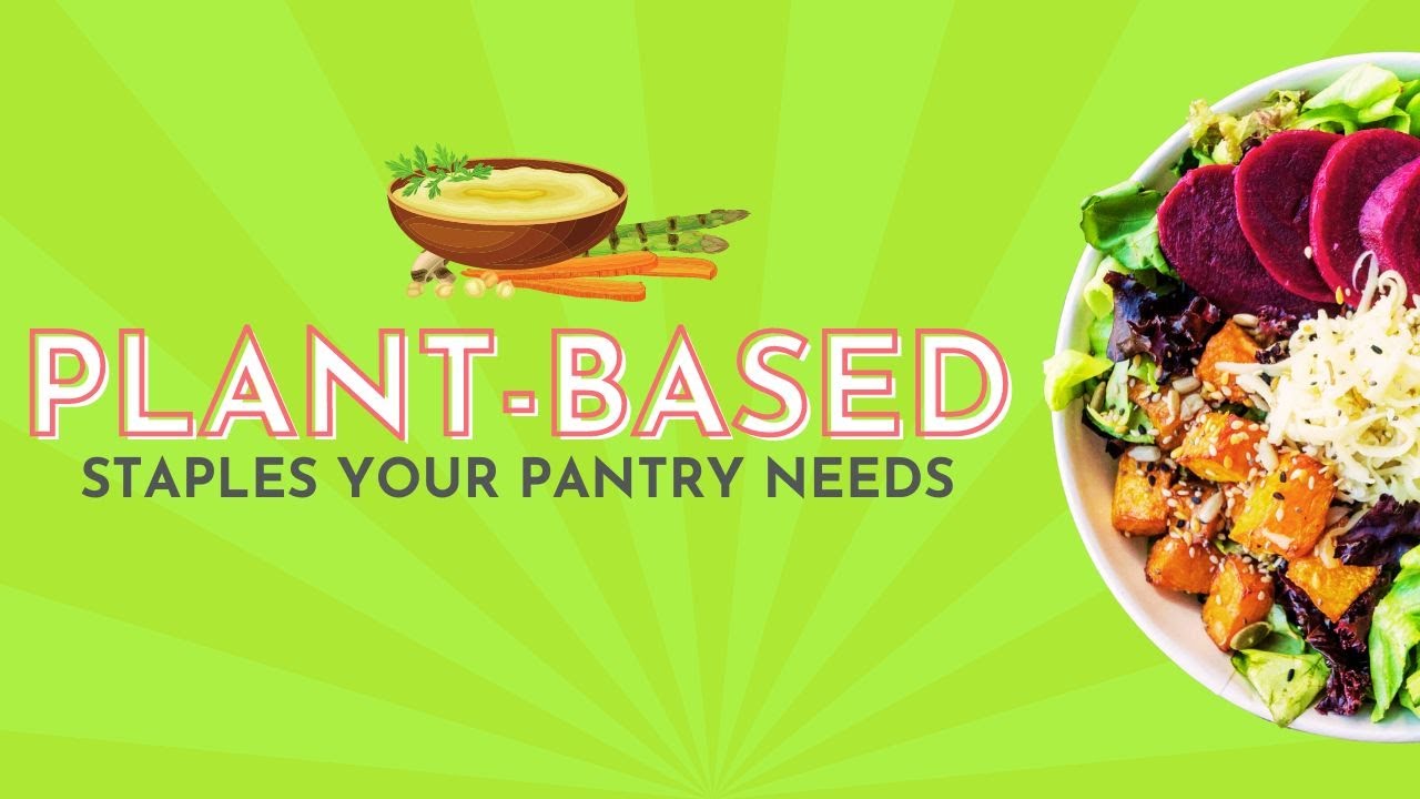 Master the Art of Plant-Based Cooking with These Essential Pantry ...