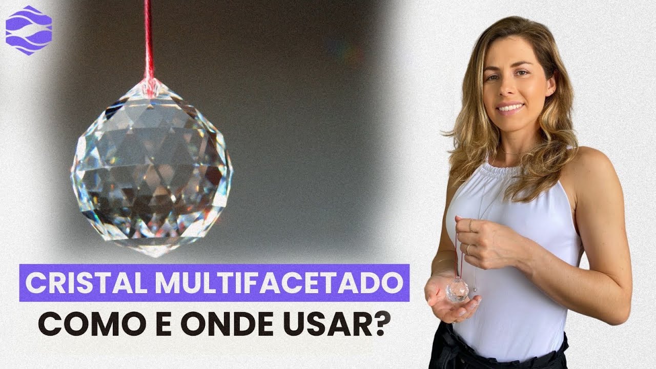 Veja como usar o CRISTAL MULTIFACETADO - Feng Shui - YouTube