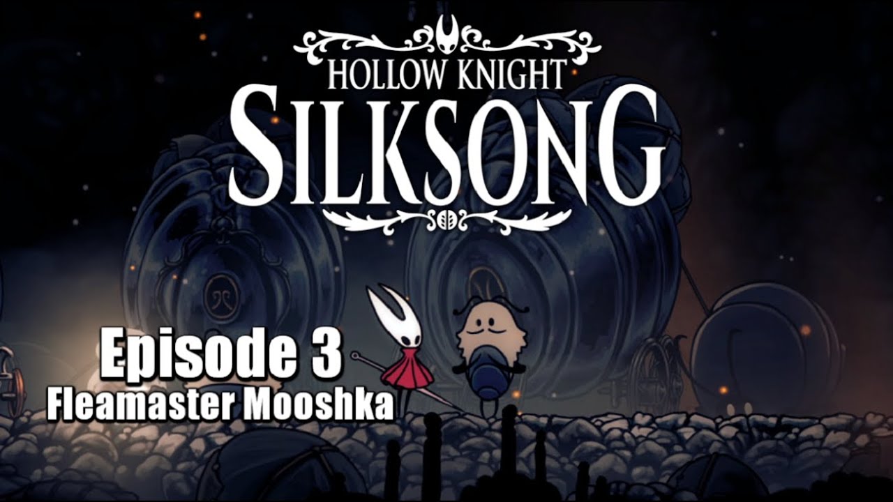 Playing Silksong Until I 100% | Episode 3 | Fleamaster Mooshka - YouTube