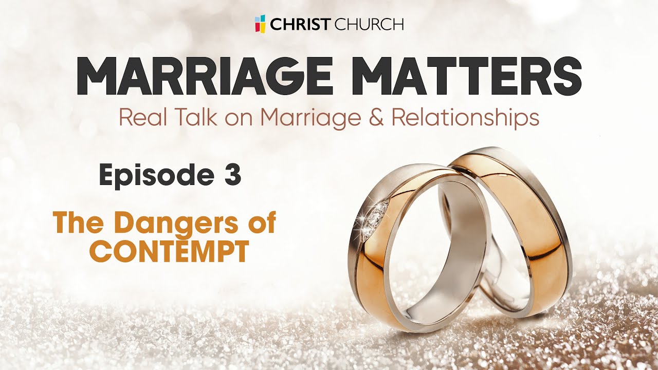 The Dangers of CONTEMPT - Marriage Matters Episode 3 - YouTube