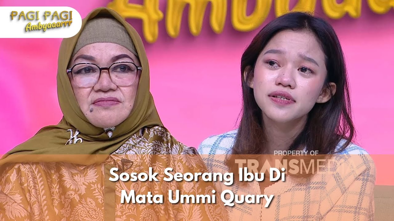 Sosok Seorang Ibu Di Mata Ummi Quary - PAGI PAGI AMBYAR(26/9/24) P2 ...