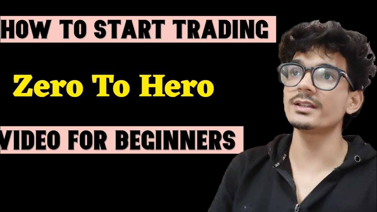 || How To Start Trading From Zero. Watch This Video And Make Your ...