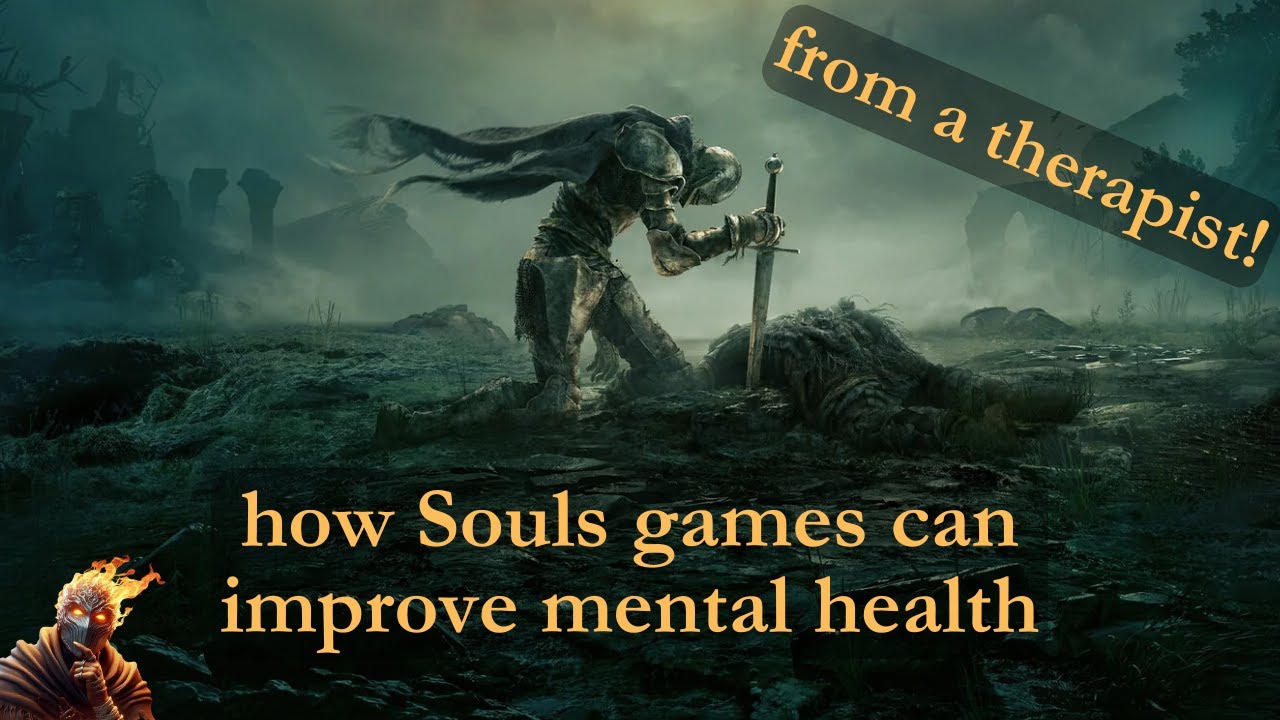 Therapist Breaks Down How Souls Games Affect Our Mental Health - YouTube
