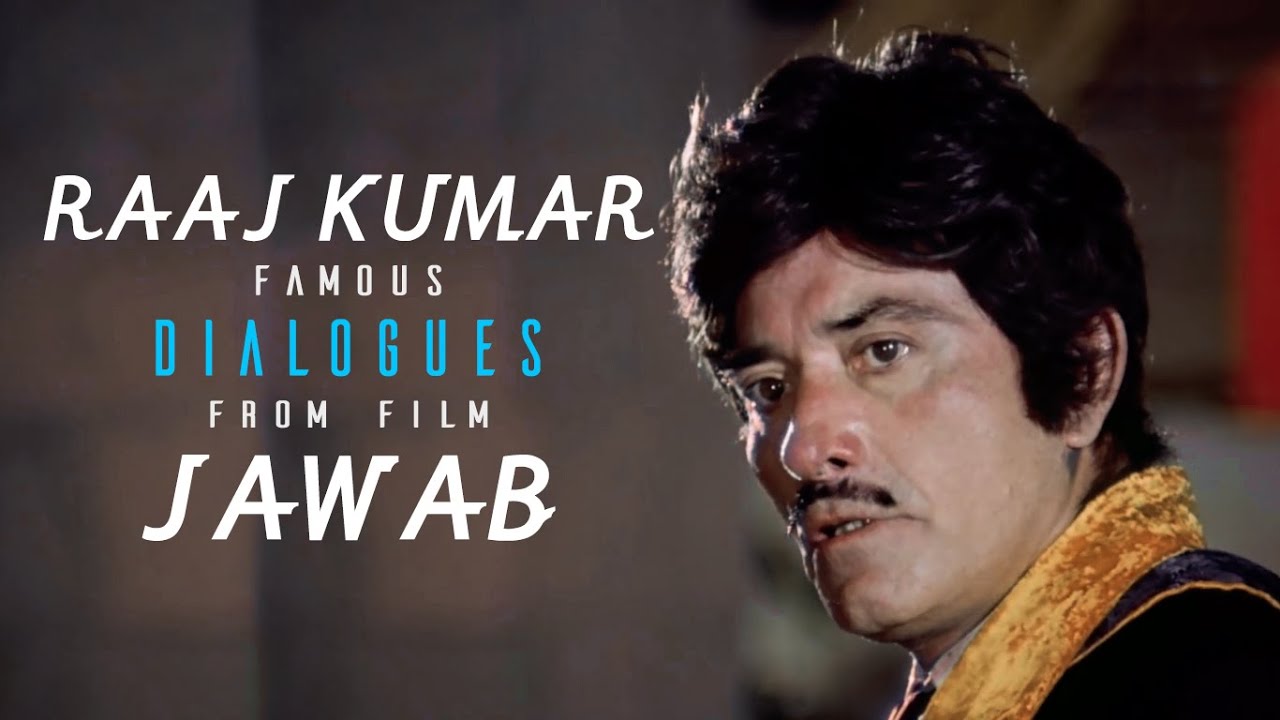 raaj kumar famous dialogues from film jawab | raaj kumar amazing ...