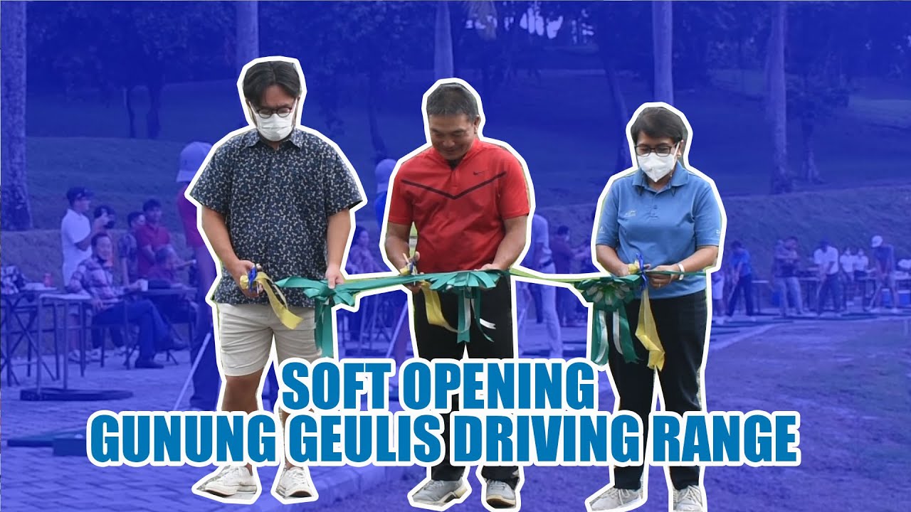 SOFT OPENING NEW DRIVING RANGE GUNUNG GEULIS GOLF & COUNTRY CLUB - YouTube