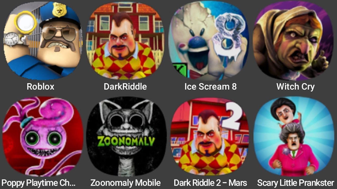 Roblox,DarkRiddle,Ice Scream 8,Witch Cry,Poppy Playtime Ch...,Zoonomaly ...