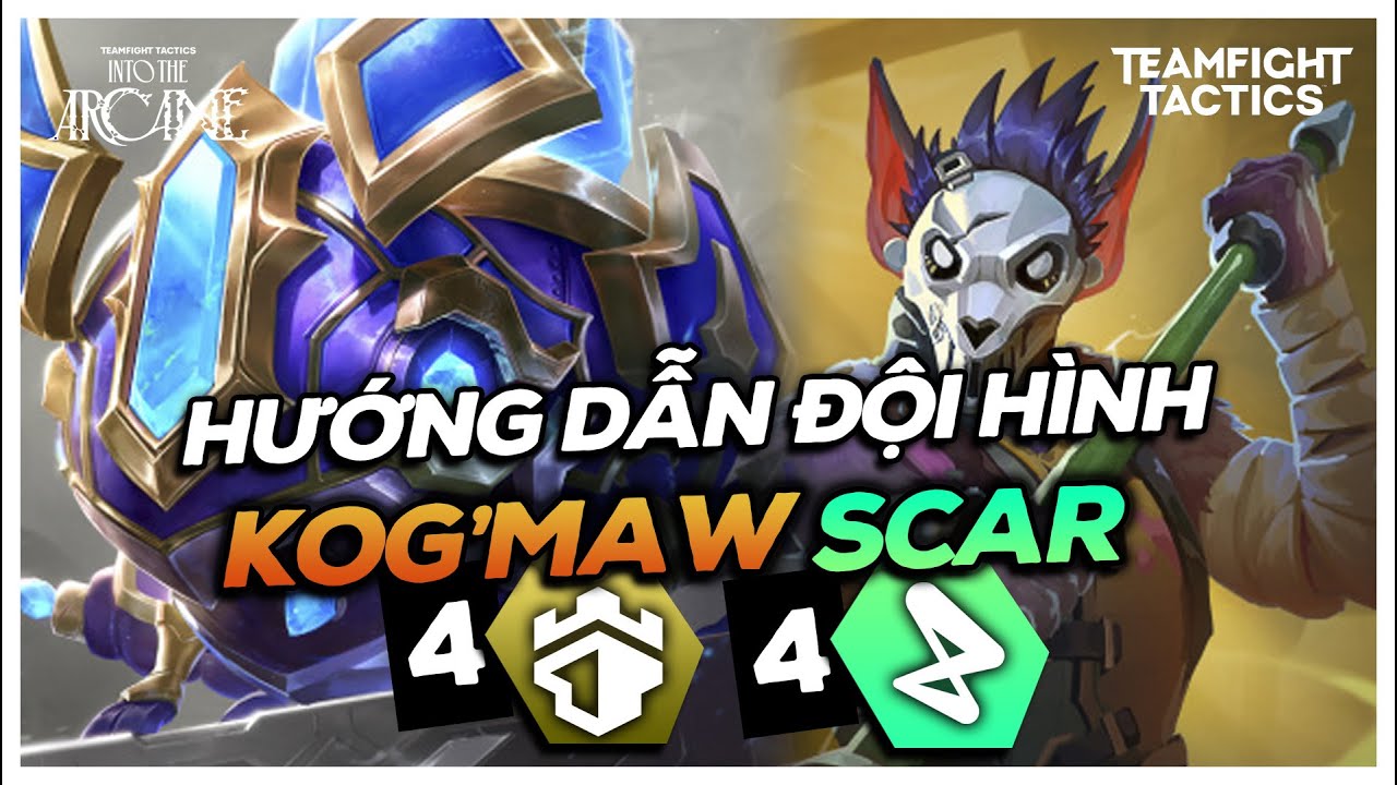 HƯỚNG DẪN ĐỘI HÌNH KOG'MAW + SCAR - 4 GIÁM SÁT - 4 ÁNH LỬA - ĐỘI HÌNH ...