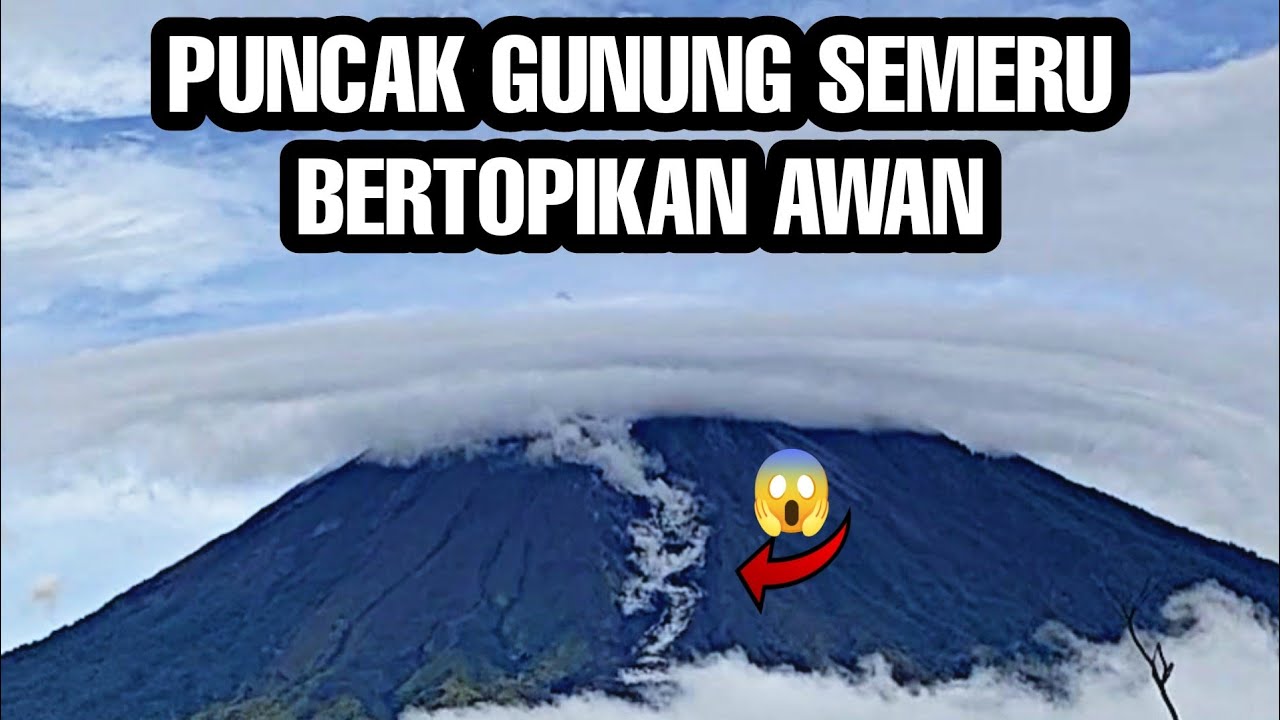 OTW ZOOM PUNCAK GUNUNG SEMERU BERTOPI PASCA BANJIR BESAR HARI INI - YouTube