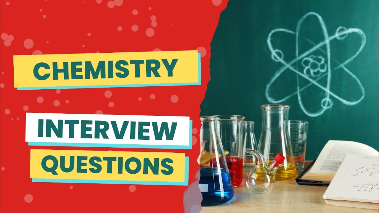Chemistry Interview Questions (with answers & tips) - YouTube