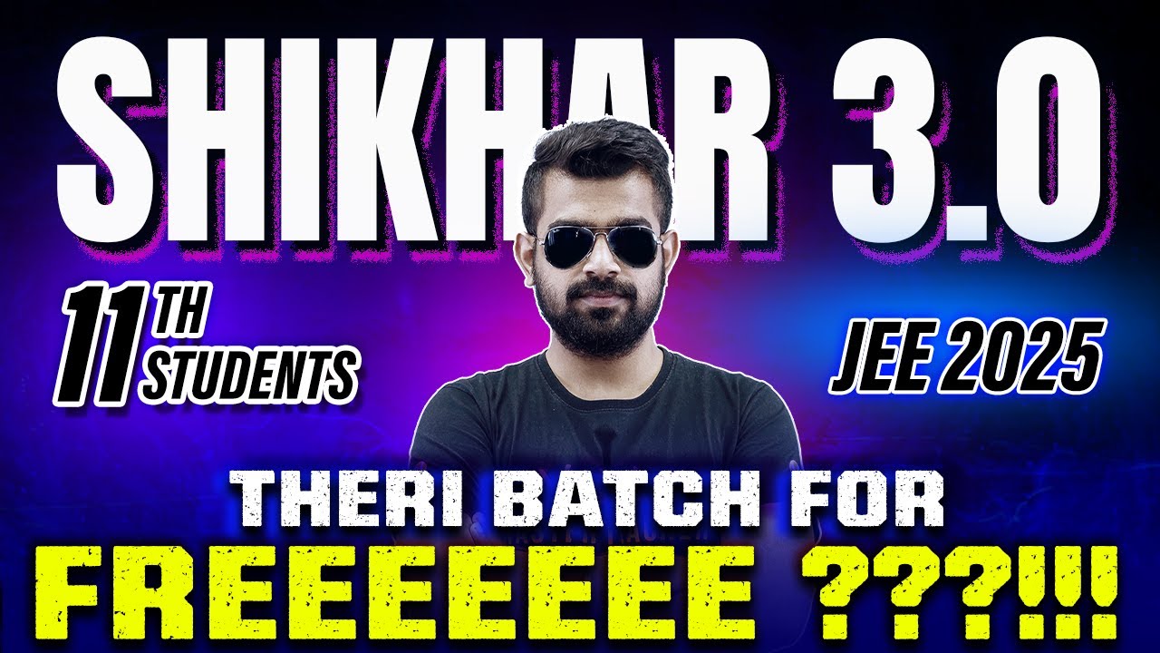 Theri Batch for FREEEEEEE ???!!! Class 11th JEE 2025 Shikhar 3.0 | CBSE ...
