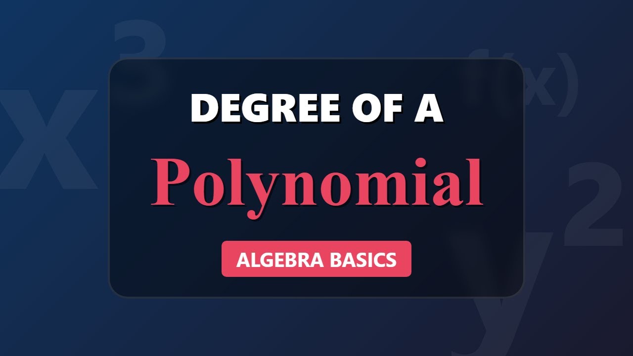 Algebra Basics: How to Find the Degree of a Polynomial - YouTube