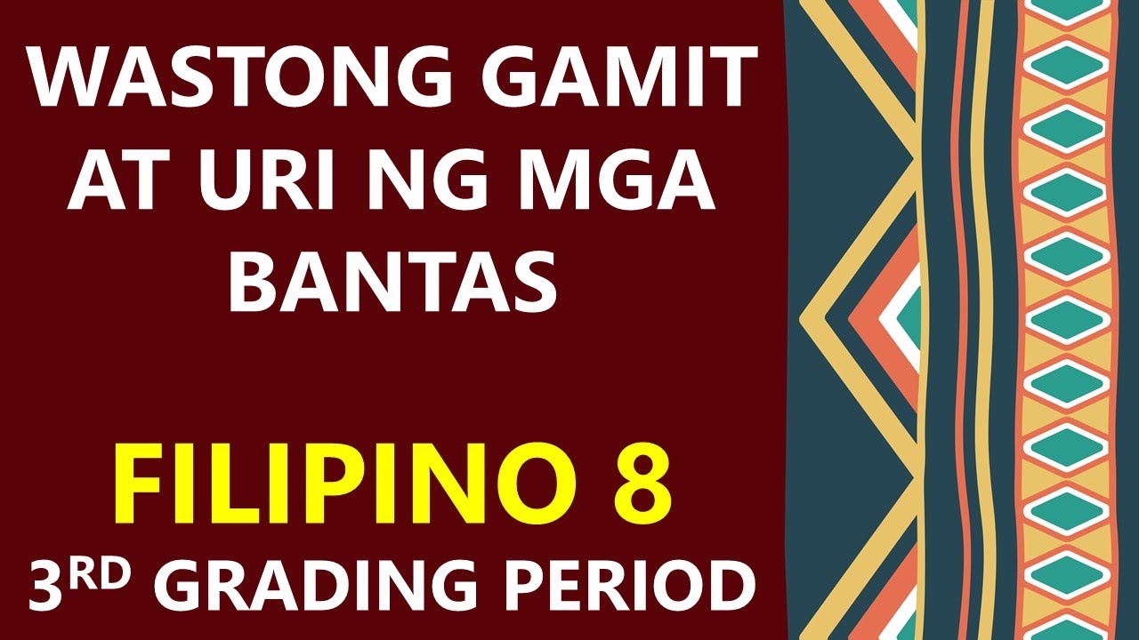 WASTONG GAMIT AT URI NG MGA BANTAS|FIL 8-3RD GRADING|ARALIN SA FILIPINO ...