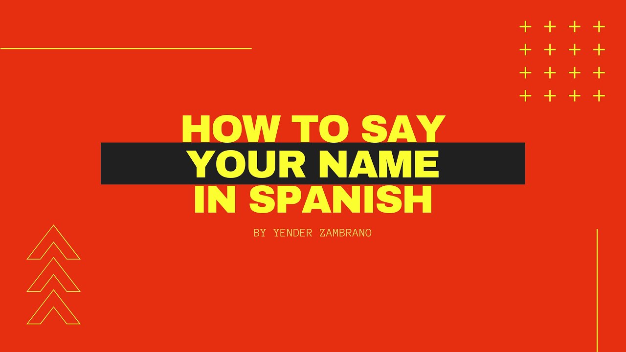 How To Say Your Name In Spanish Yender Zambrano YouTube how-to-say-your-name-in-spanish-yender-zambrano-youtube