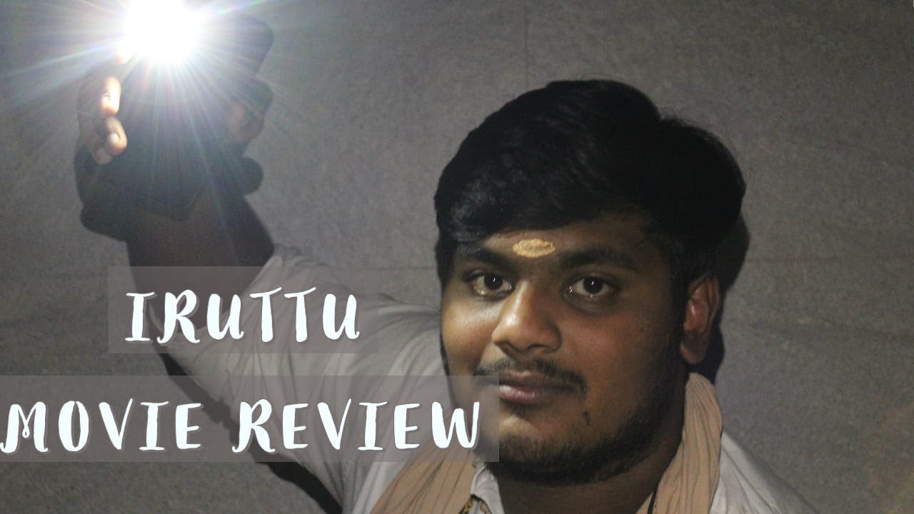 Iruttu Movie Review - YouTube