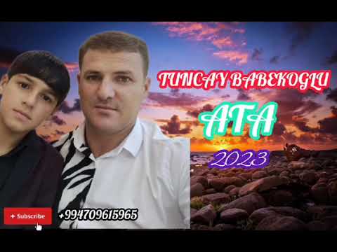 tuncay babek oğlu salam ata söz babek tovuzu ilk oxuyanı babek cebiyev musiqi şehliyar ixtiyar oğlu