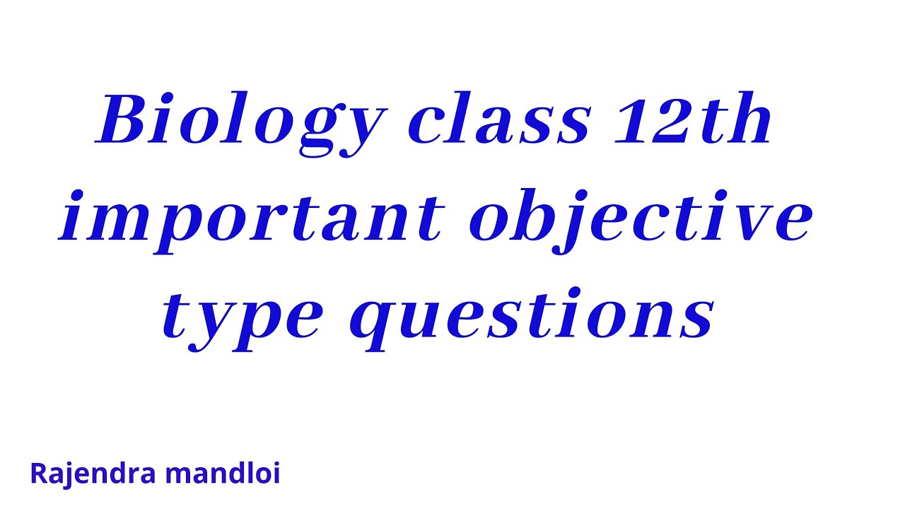 Biology Class 12th Important Questions 12 biology-class-12th-important-questions-12