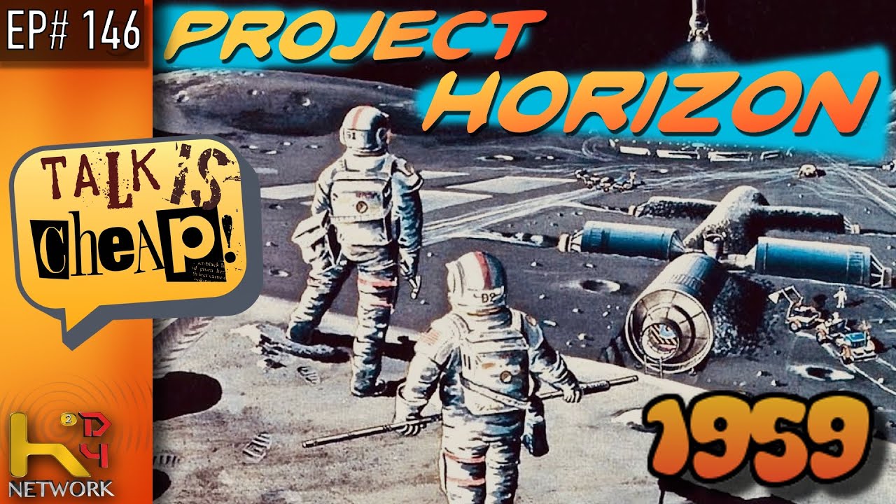 TALK IS CHEAP [EP146] Project Horizon (1959 Moon Base) - YouTube