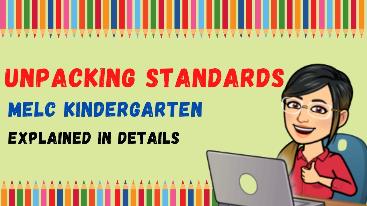 UNPACKING STANDARDS IN MELC KINDERGARTEN YouTube UNPACKING STANDARDS IN MELC KINDERGARTEN YouTube