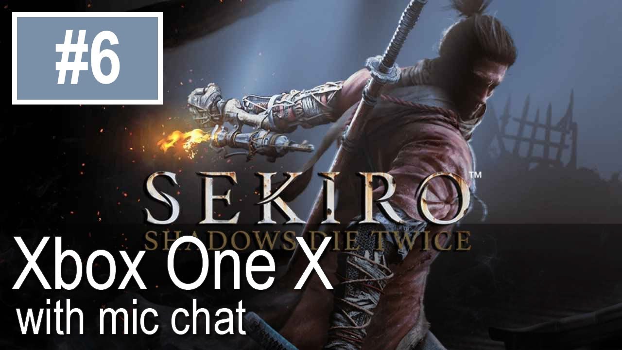 Sekiro Shadows Die Twice Xbox One X Gameplay (Let's Play #6) - YouTube