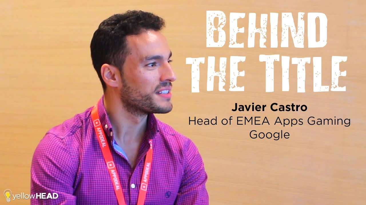 Behind the Title - An interview with Javier Castro, Head of EMEA Apps ...