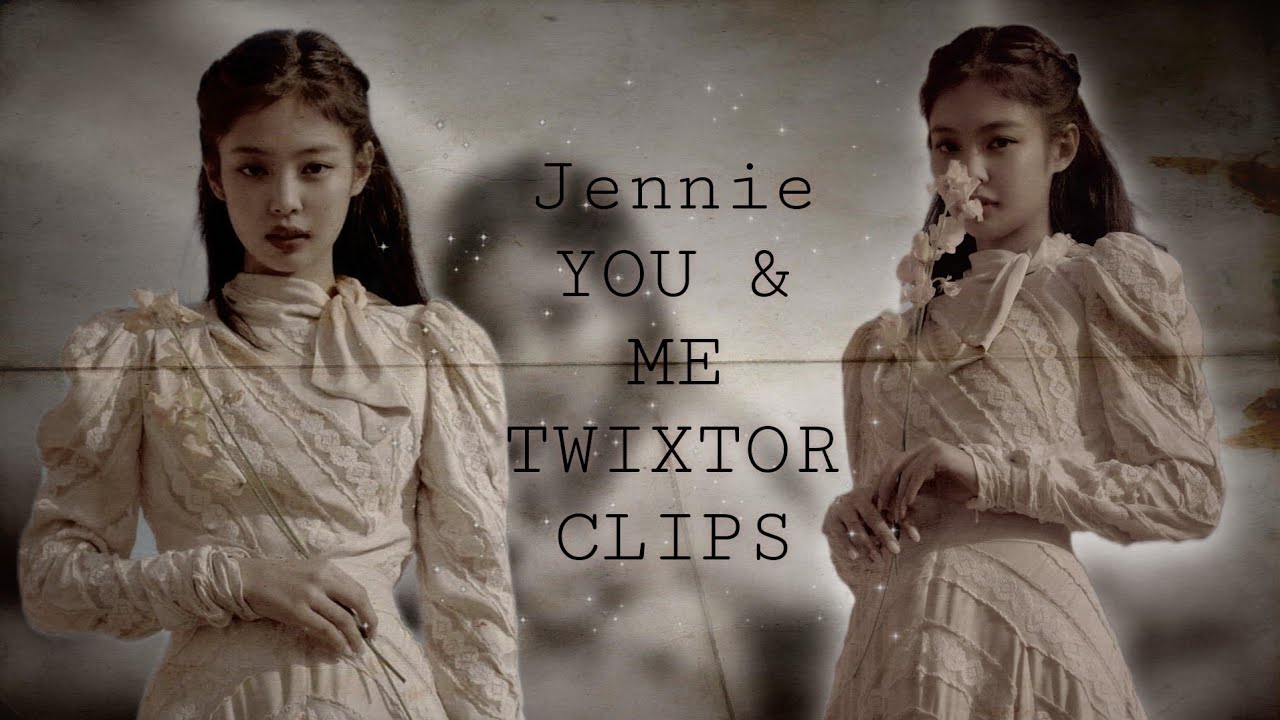 Jennie You And Me Dance Performance 4k Twixtor Clips Youtube