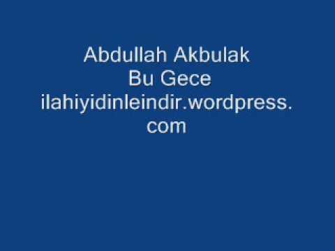 Abdullah Akbulak  Bu Gece