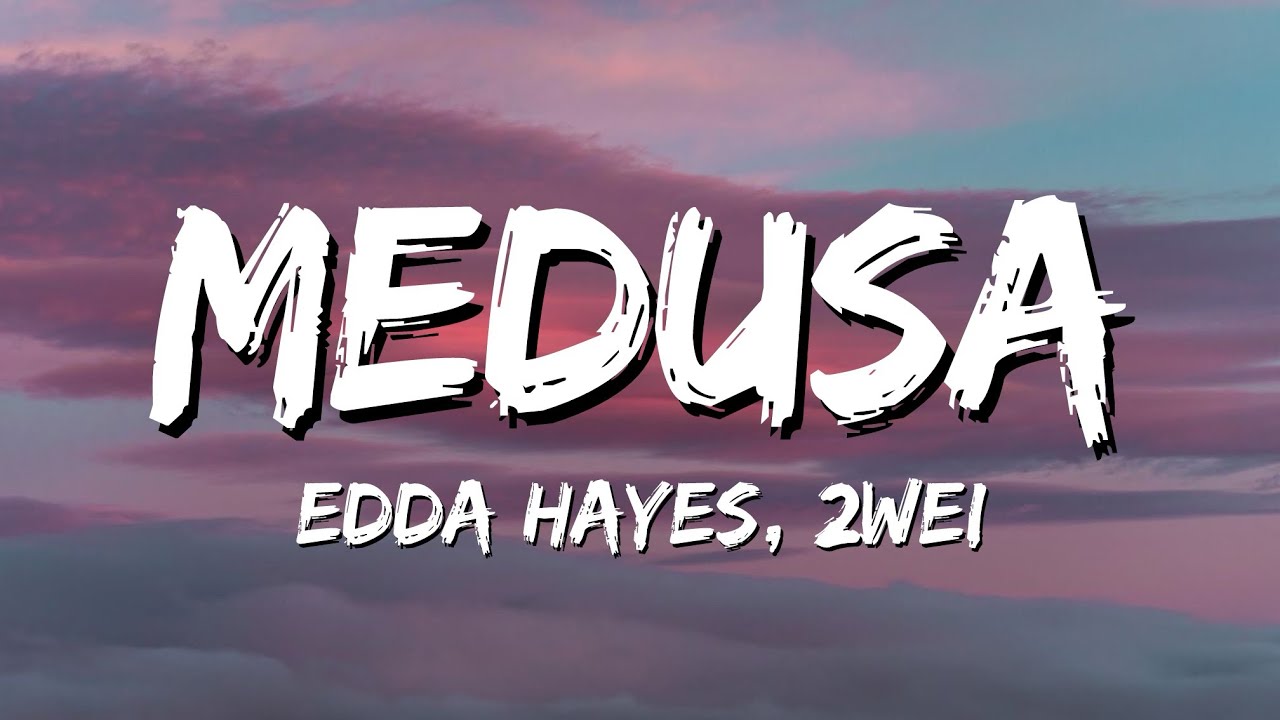 Edda Hayes, 2WEI – MEDUSA (Lyrics) - YouTube