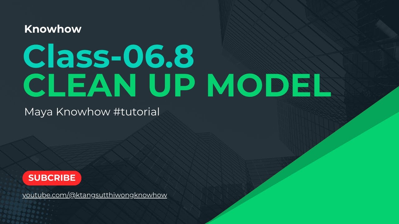 Clean up Model - Class06.8 - Maya Knowhow #tutorial - YouTube
