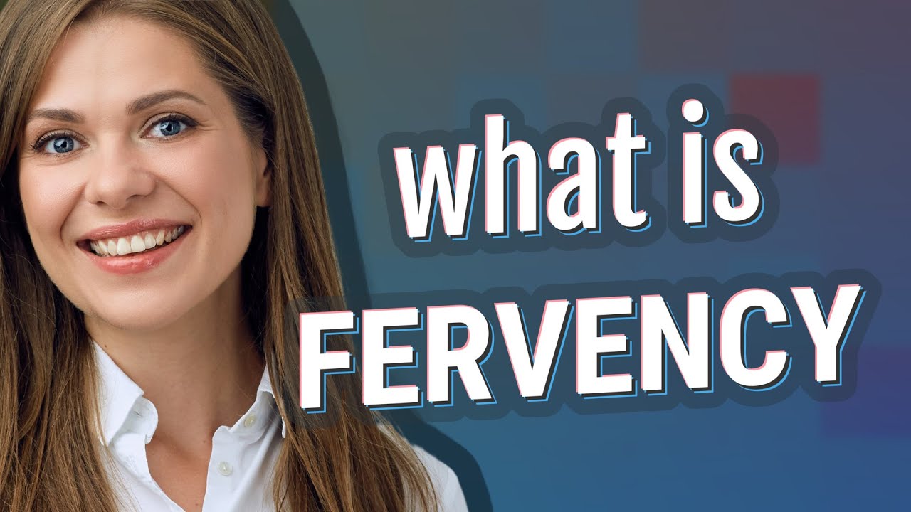 Fervency | meaning of Fervency - YouTube