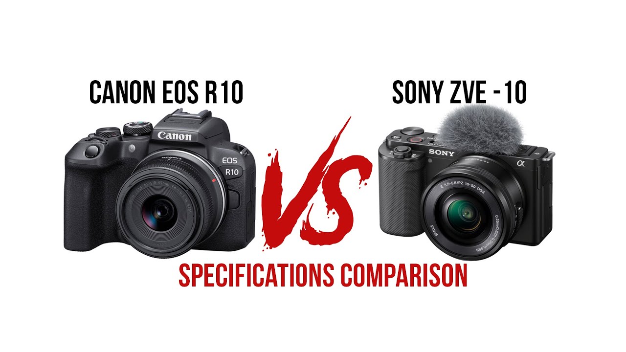 Canon EOS R10 Vs Sony ZVE10 Camera Specifications Comparison. - YouTube