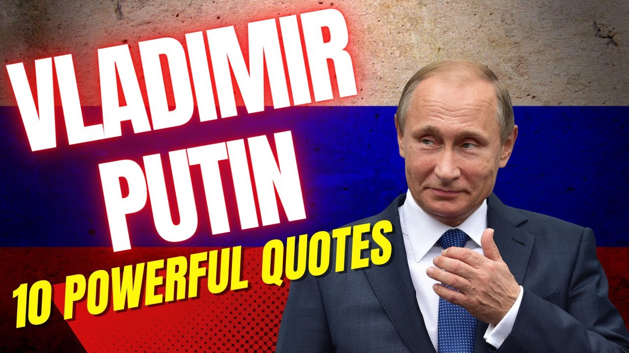 Powerful Vladimir Putin Quotes to Inspire & Lead | The President of ...