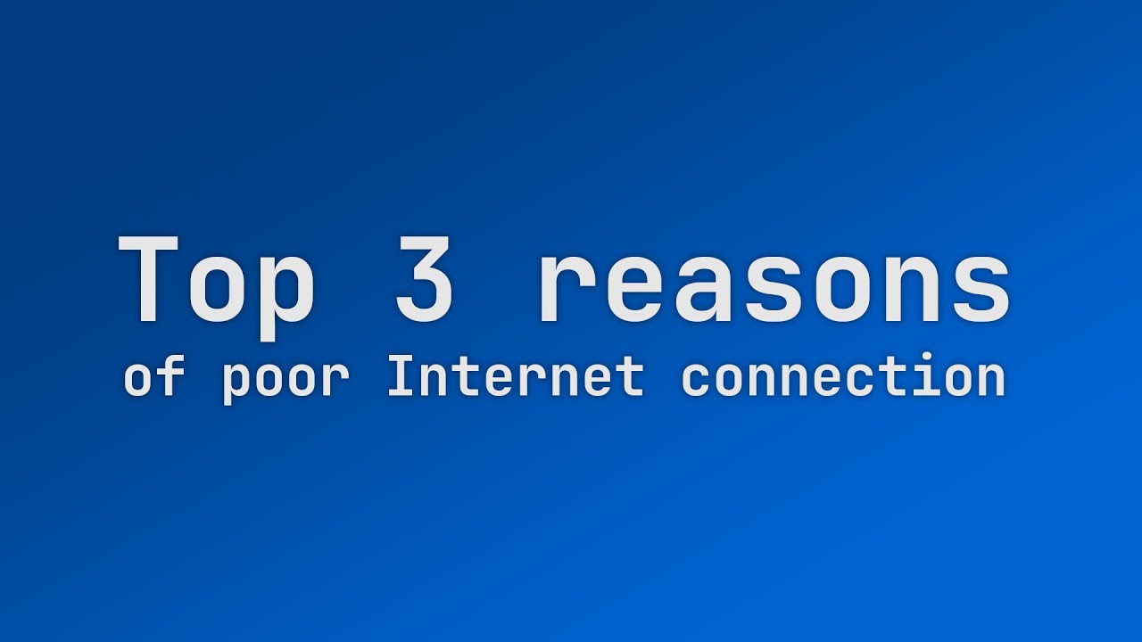 3 primary reasons of low-quality Internet connection and how to fix ...