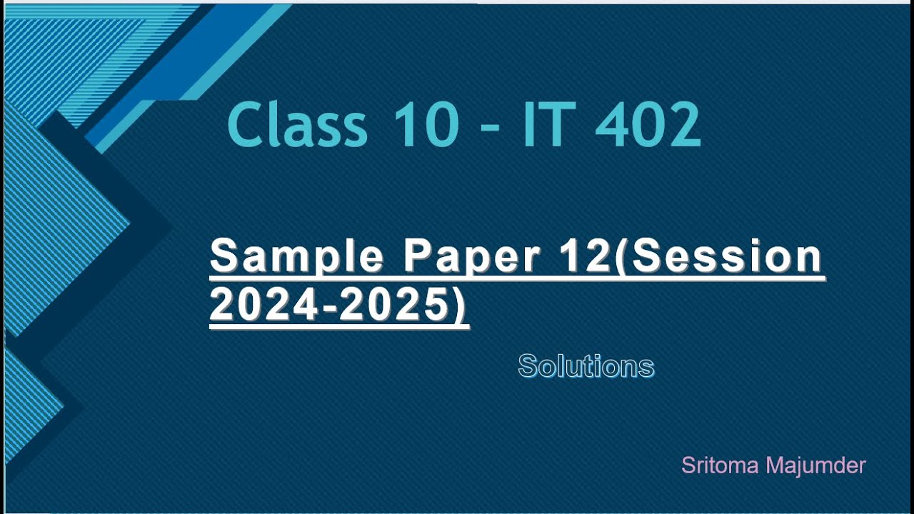 CBSE - Grade 10 IT Code 402 | Sample Paper 12 (Session 2024-25 ...