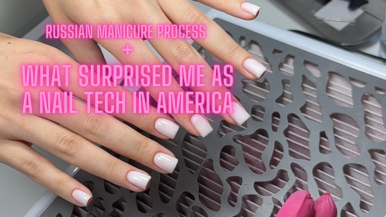 What surprised me as a nail tech in America/ RUSSIAN MANICURE PROCESS ...