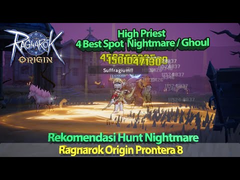 Ragnarok Origin Best 4 Spot Nightmare & Ghoul | High Priest ...