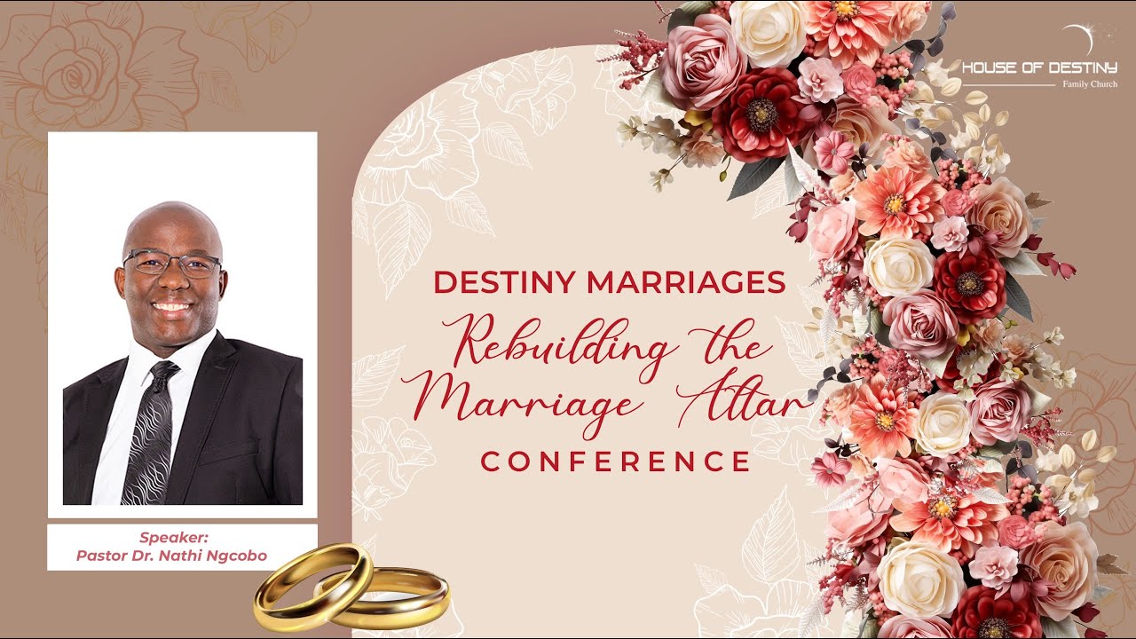 Destiny Marriages - Rebuilding The Marriage Altar; Dr. Nathi Ngcobo ...