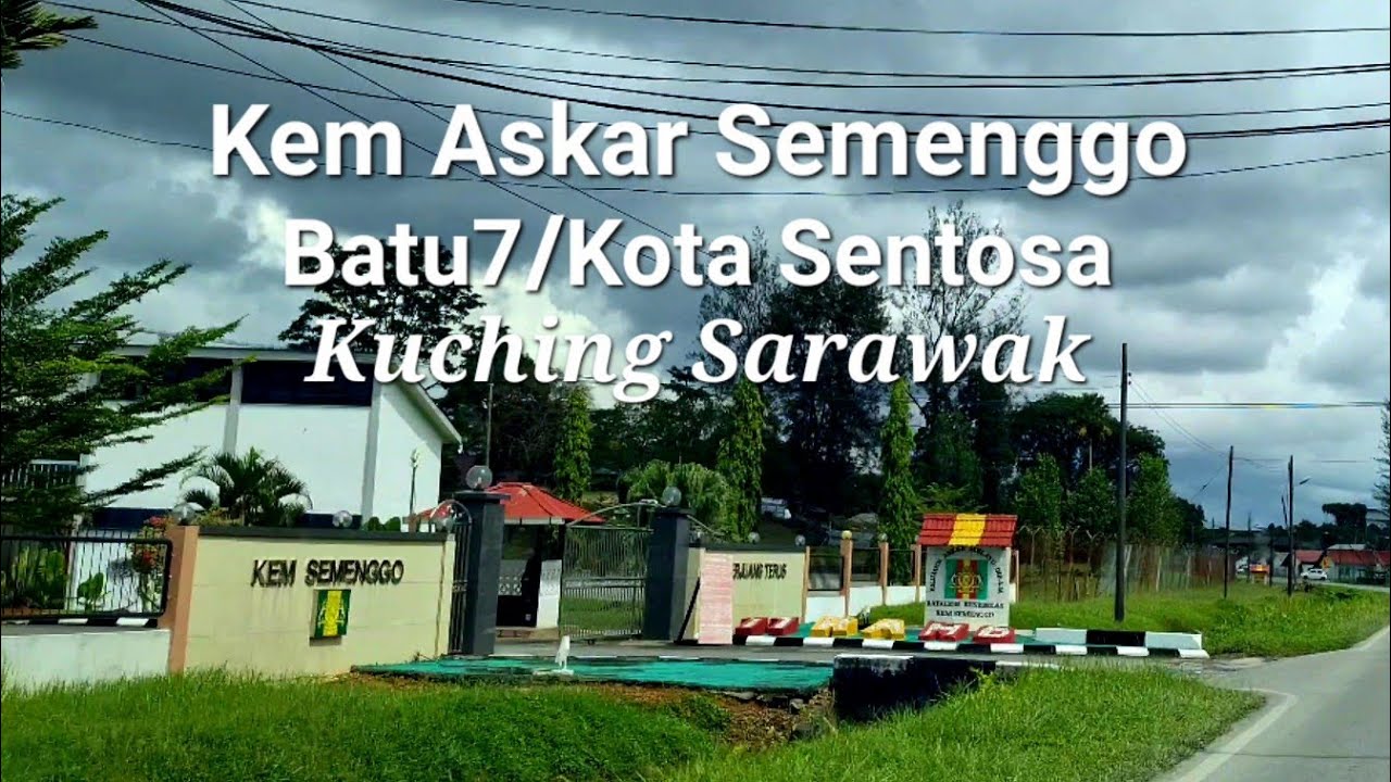 Kem Askar Semenggo Army Camp Kuching Sarawak👍 - YouTube