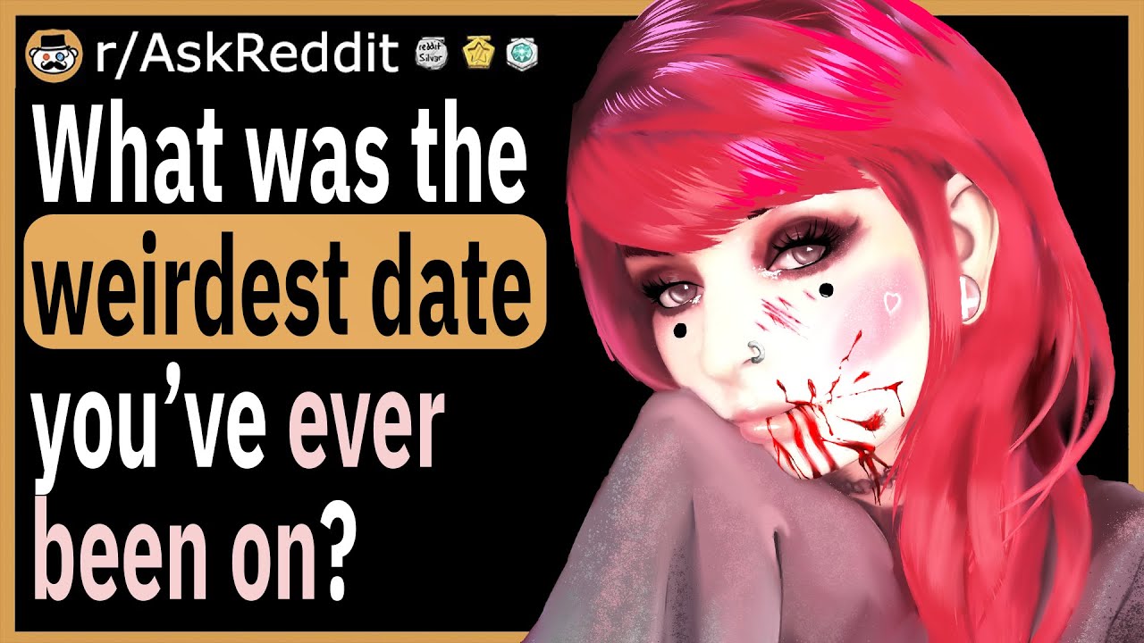 What was the weirdest date you’ve ever been on? - YouTube