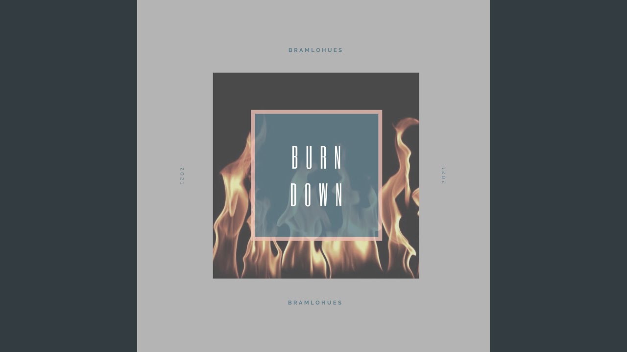 Burn Down - YouTube