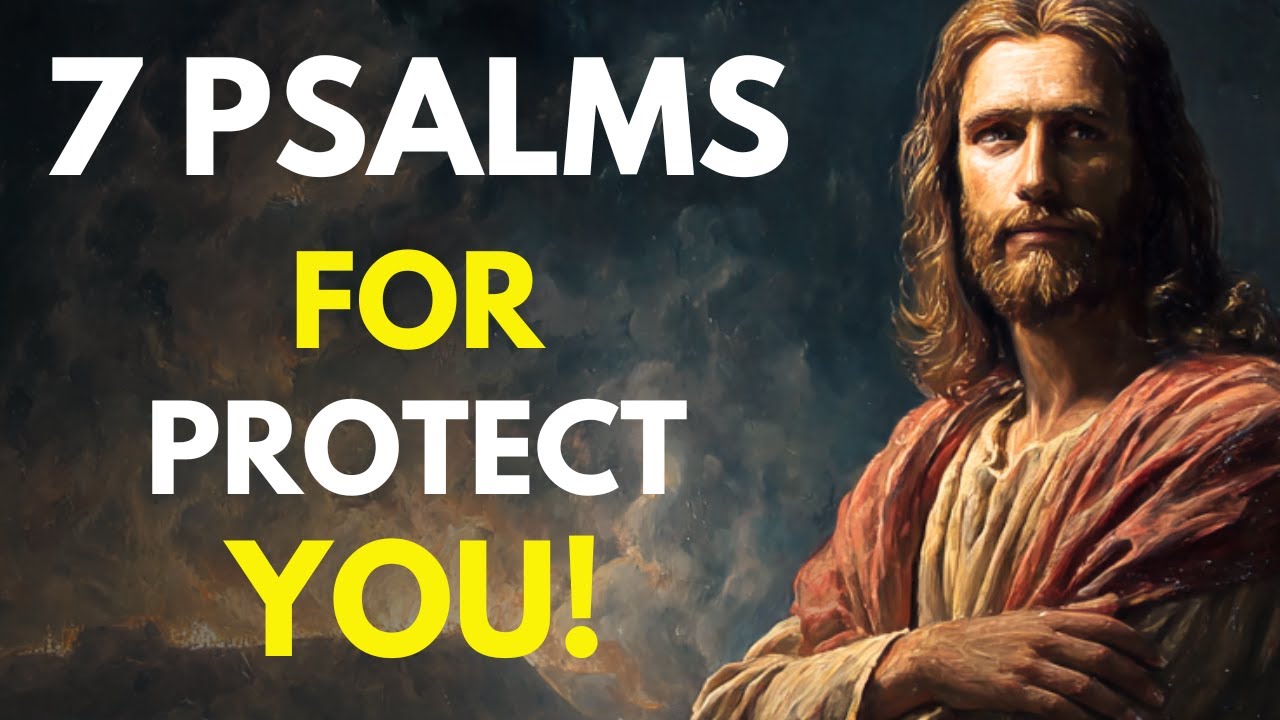 7 Psalms That Unlock God’s Protection Over Your Life - YouTube