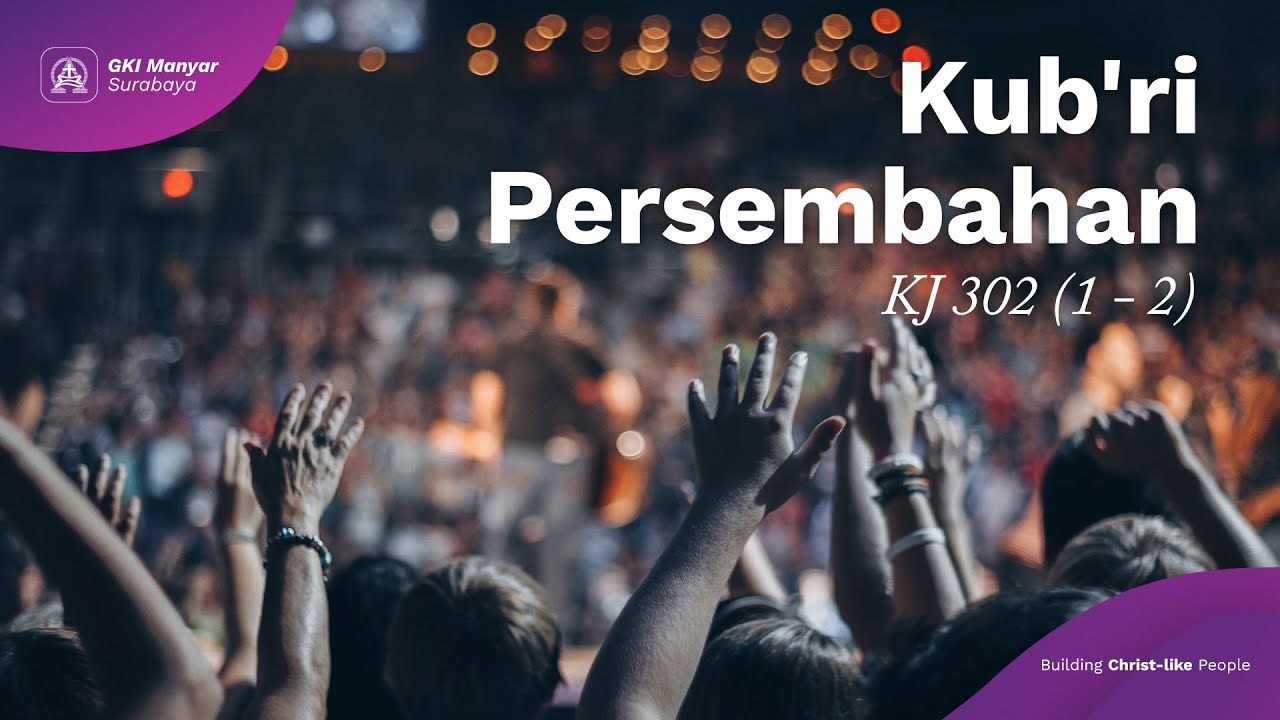 KJ 302 (1 - 2) - Kub'ri Persembahan (Do = G) - YouTube