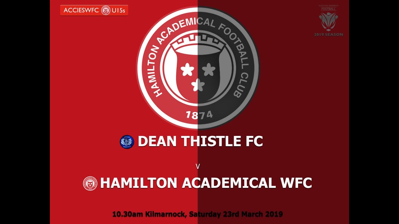 Academy 15s | Dean Thistle FC v Hamilton Accies WFC - YouTube