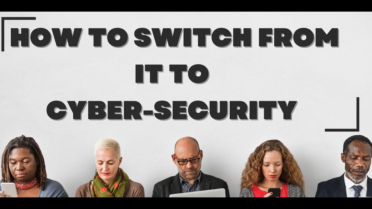 Career switch from IT to Cyber Security - UK - YouTube