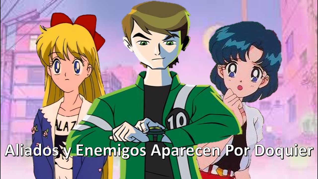 Ben 10 en Sailor Moon Cap 5 - YouTube