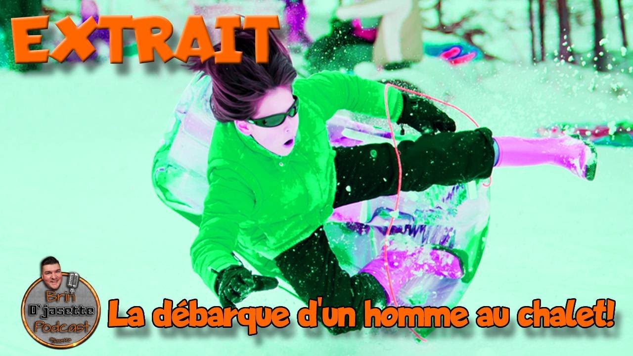 La débarque d'un homme au chalet! | Extrait Brin d'jasette Podcast en ...