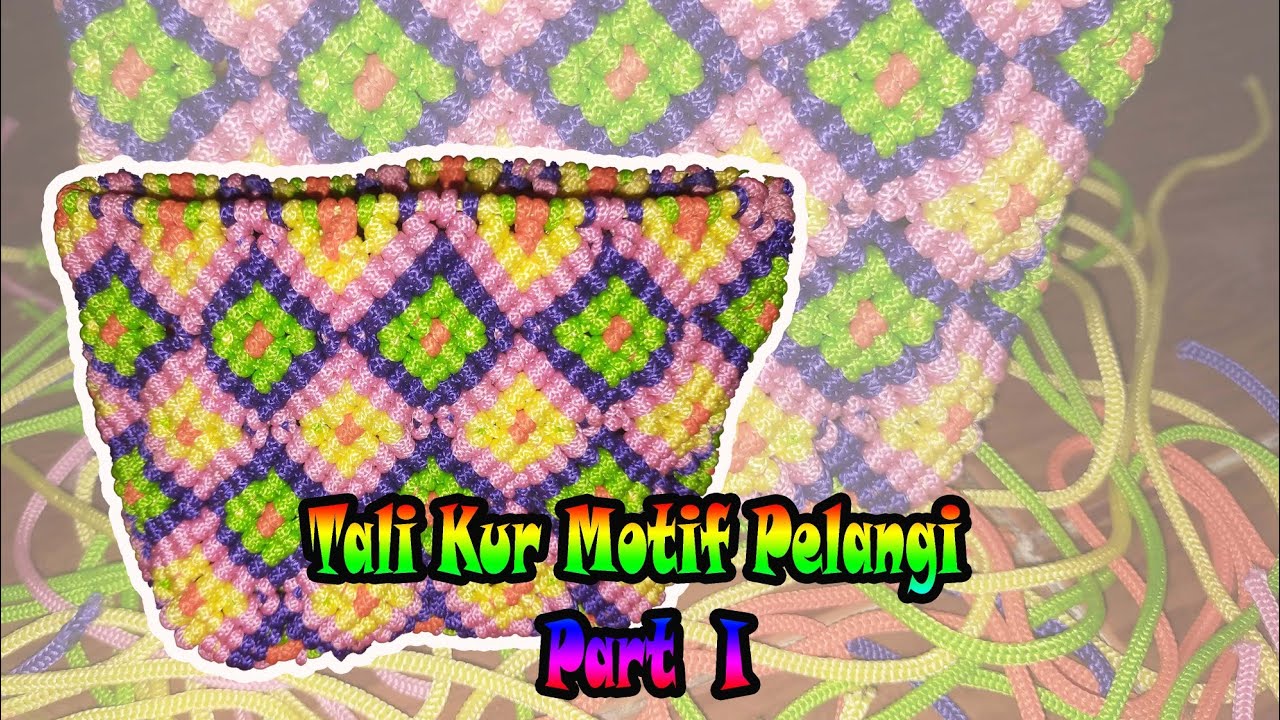 Tas tali kur motif pelangi part 1 - YouTube