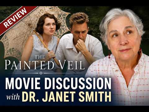 The Painted Veil | Love, Betrayal, Sacrifice & Redemption | Dr. Janet Smith's Catholic Movie Review