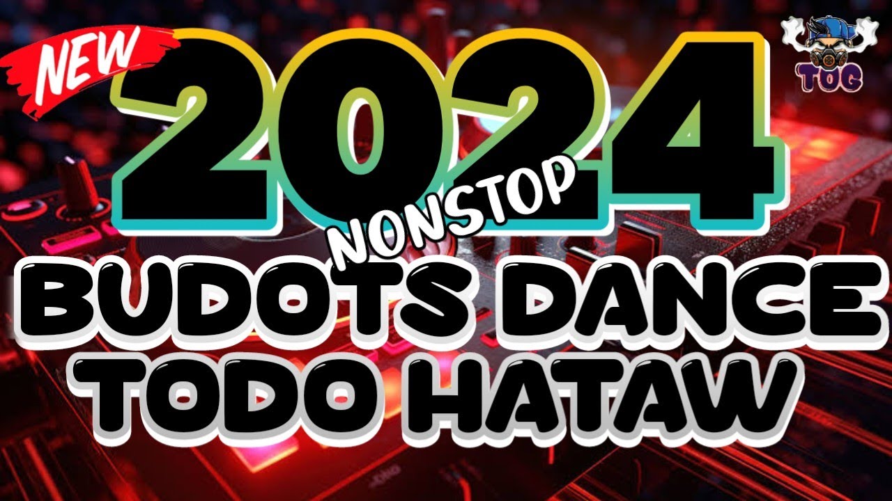 2024 BUDOTS REMIX TODO HATAW DISCO NONSTOP - YouTube